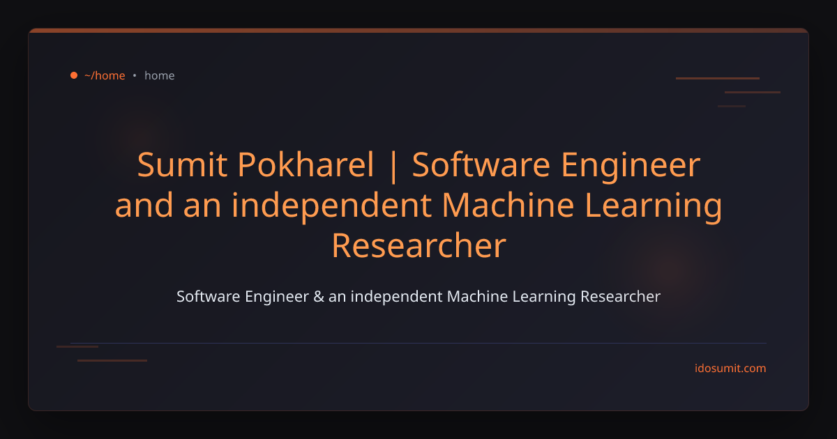 Sumit Pokharel | Software Engineer, Independent ML Researcher